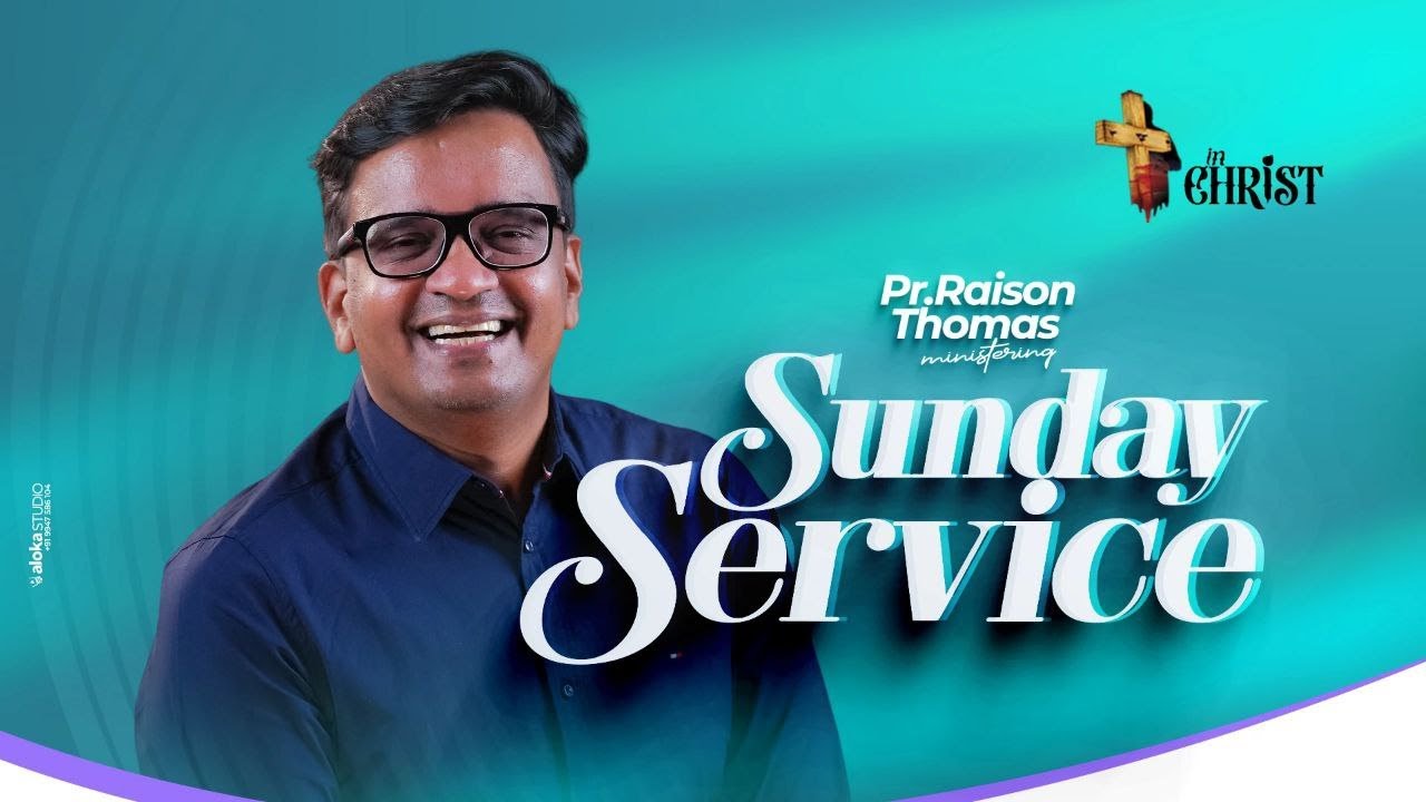 Sunday AM Service | Pr Raison Thomas | 29th Sep 24 | In Christ - YouTube