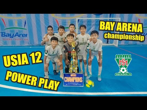 POWER PLAY FUTSAL usia 12 tahun squadra fc di BAY ARENA championship ...