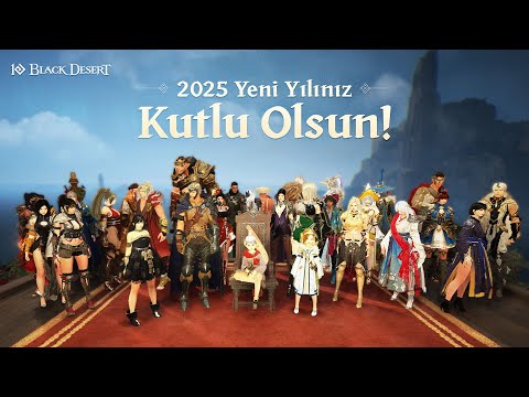 2025'te de Birlikte Yeni Bir Başlangıcın İlk Adımı! | Black Desert