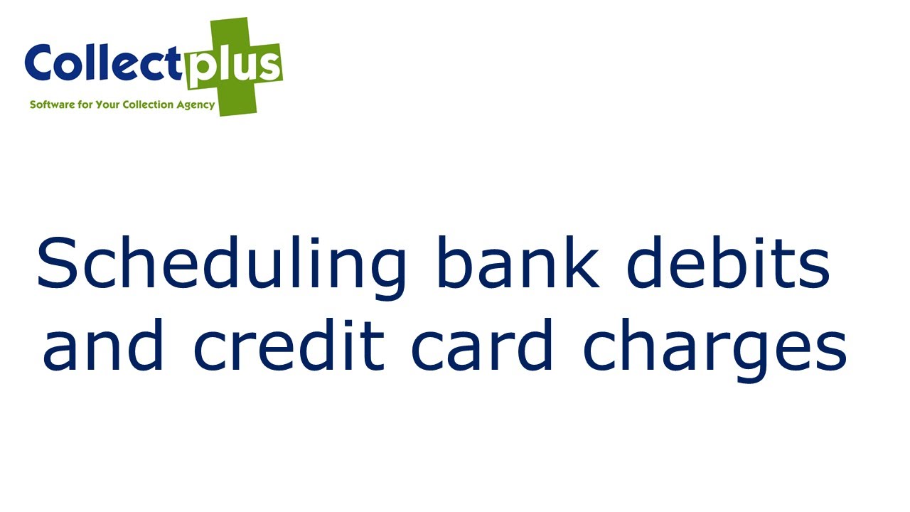 CollectPlus - Scheduling bank debits and credit card charges - YouTube