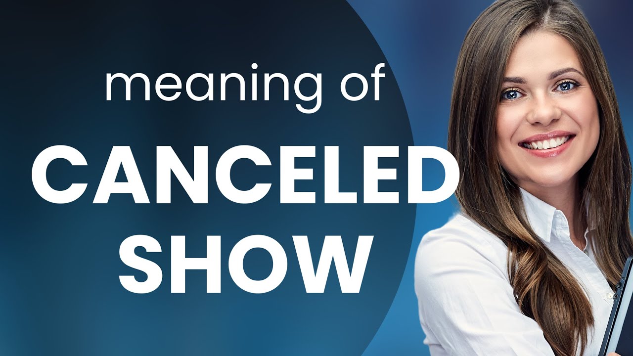 Understanding "Canceled Show" - A Guide for English Learners - YouTube
