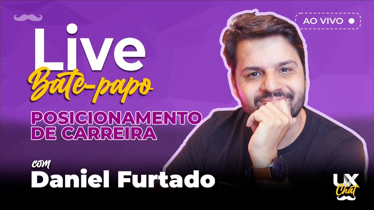 LIVE: Posicionamento de Carreira com Daniel Furtado UXNOW - YouTube