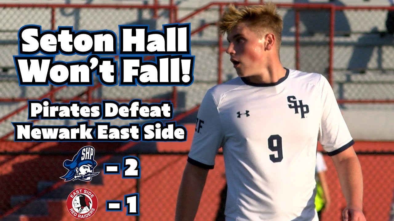 Seton Hall Prep 2 Newark East Side 1 | HS Soccer | Essex County Powers ...