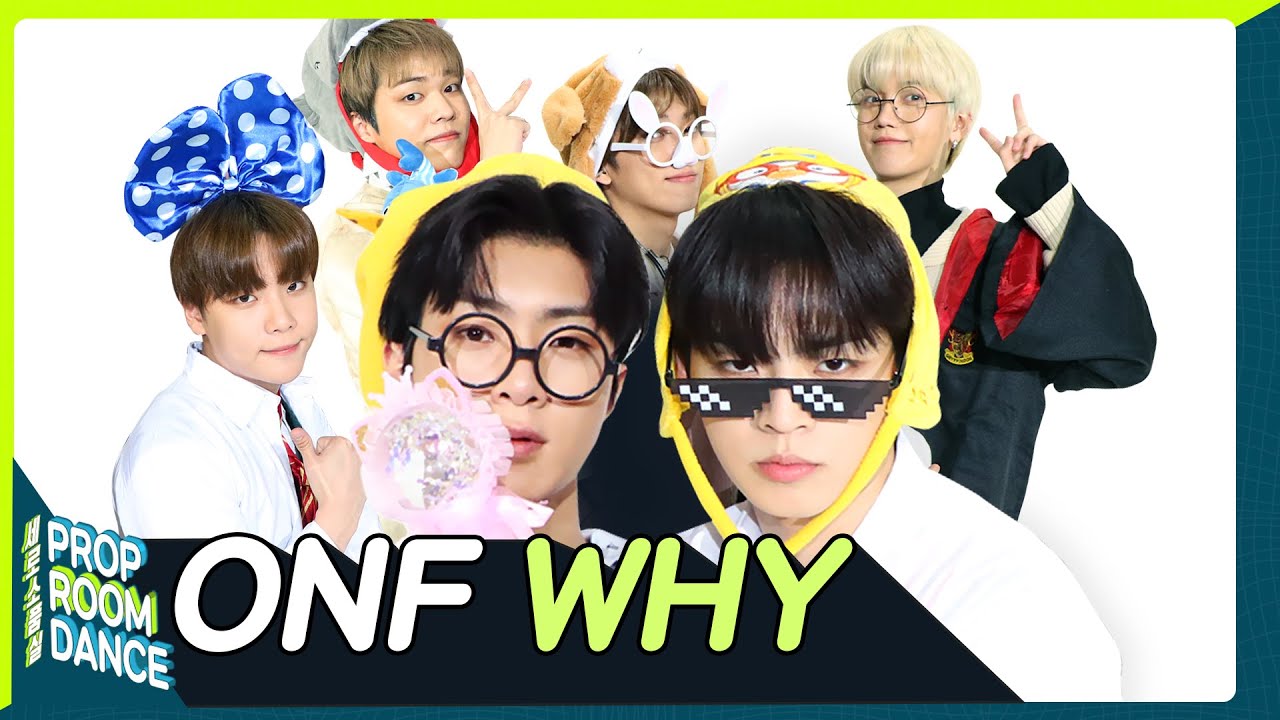 PROP ROOM DANCE | ONF - WHY | 세로소품실 - YouTube Music