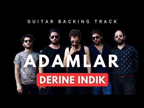 Adamlar-Derine İndik Altyapı(Vokallerle Birlikte)Guitar Backing Track