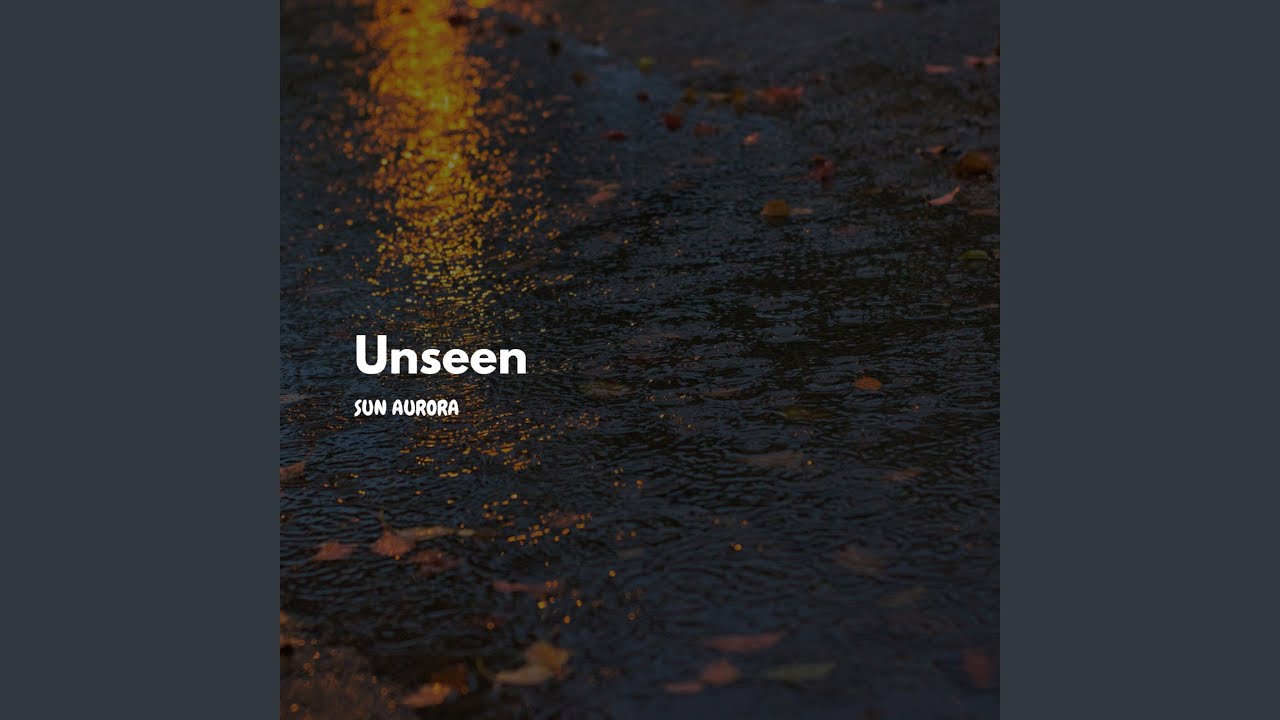 Unseen - YouTube