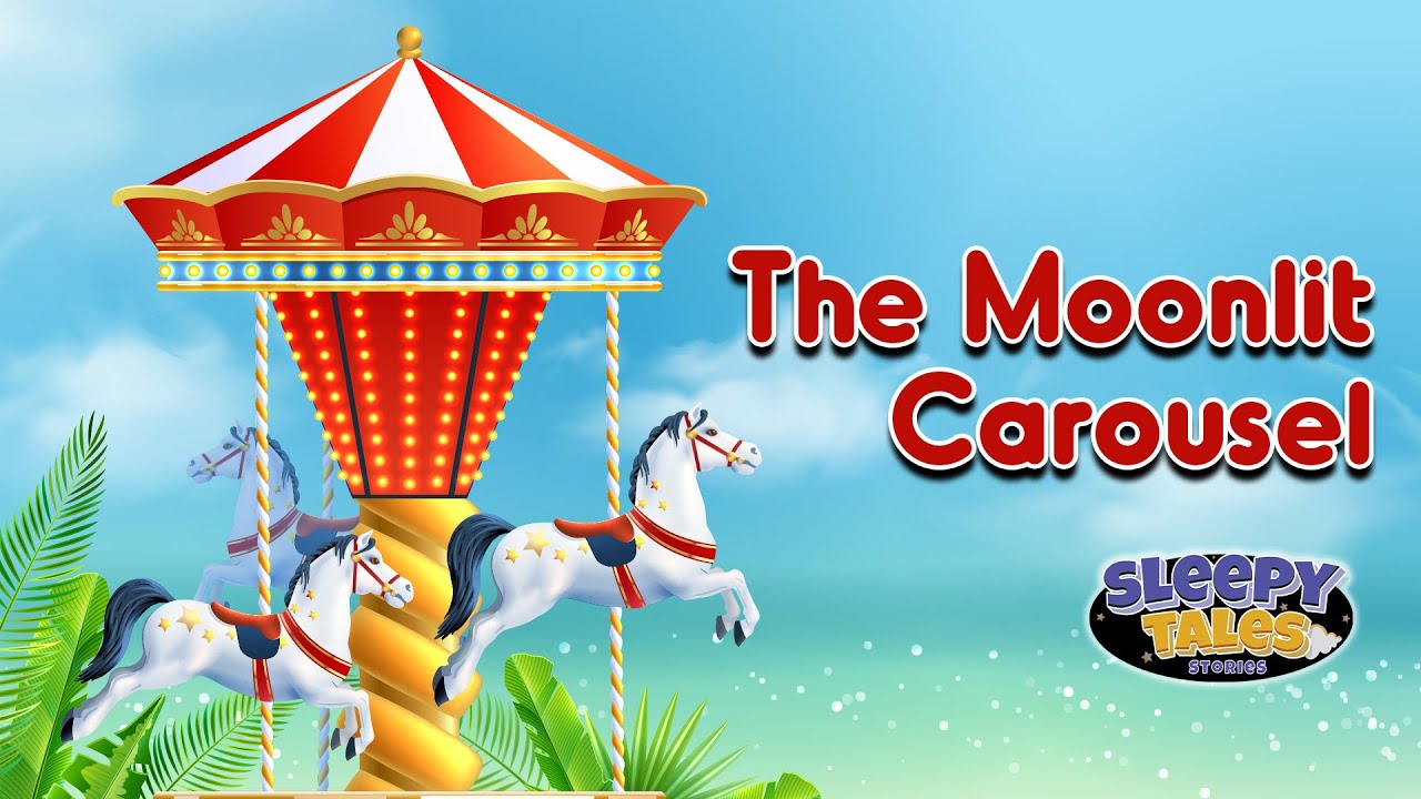 The Moonlit Carousel - A Magical Bedtime Story for Kids - YouTube