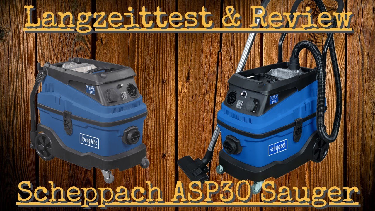 Langzeittest & Review Scheppach ASP30 Nass- / Trockensauger. Innovative ...