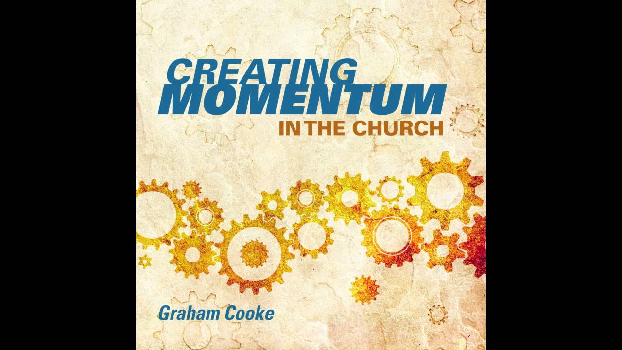 Creating Momentum In The Church by Graham Cooke (3). - YouTube