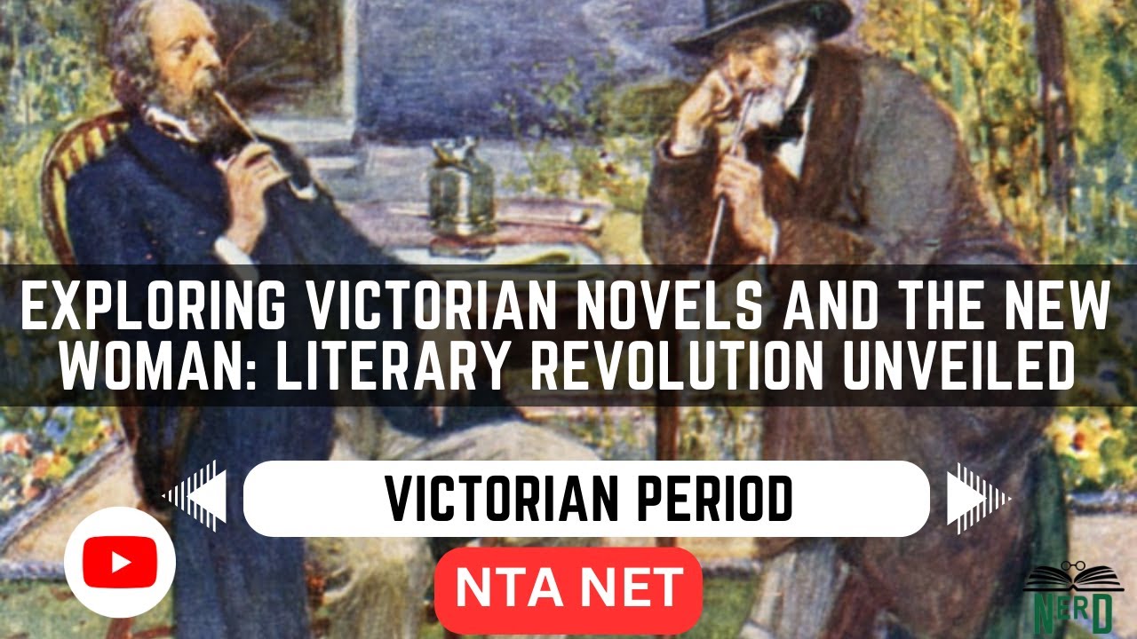 Exploring Victorian Novels and The New Woman: Literary Revolution ...