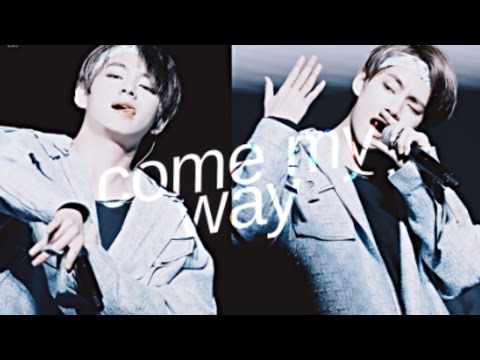 TAEHYUNG ─ come my way