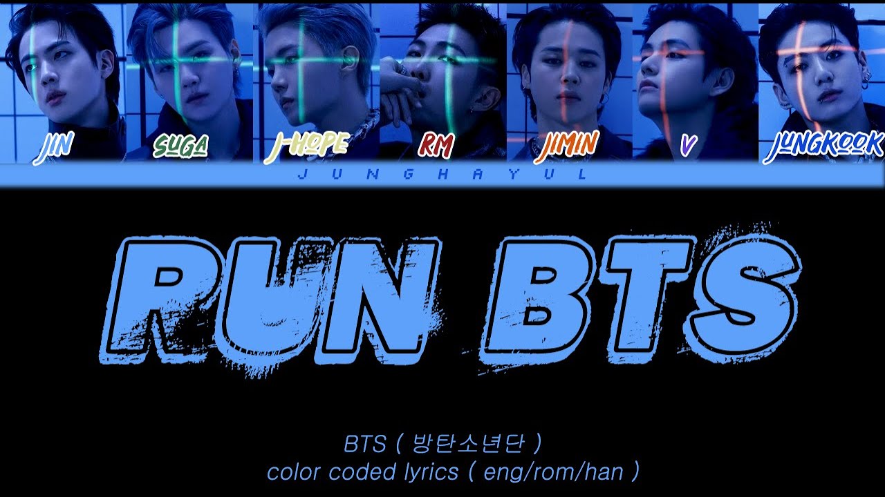 Bts 방탄소년단 Run Bts 달려라 방탄 Color Coded Lyrics Han Rom Eng Youtube