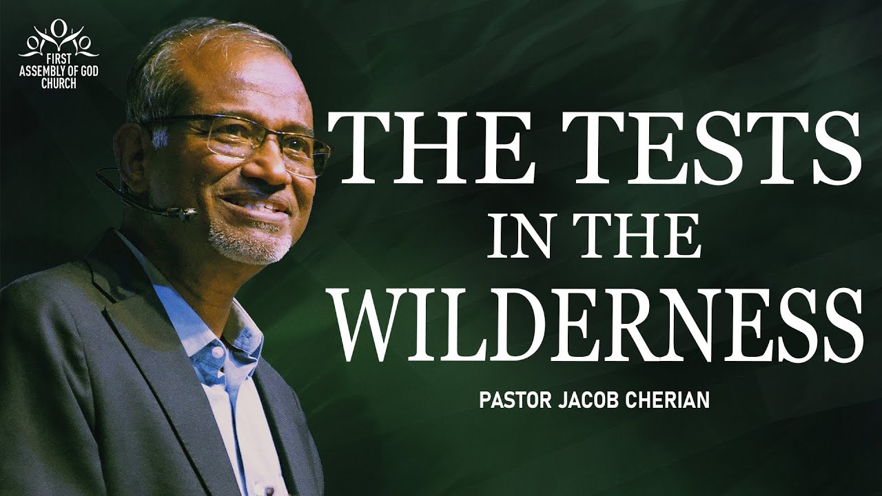 The Tests in The Wilderness | Pastor Jacob Cherian - YouTube