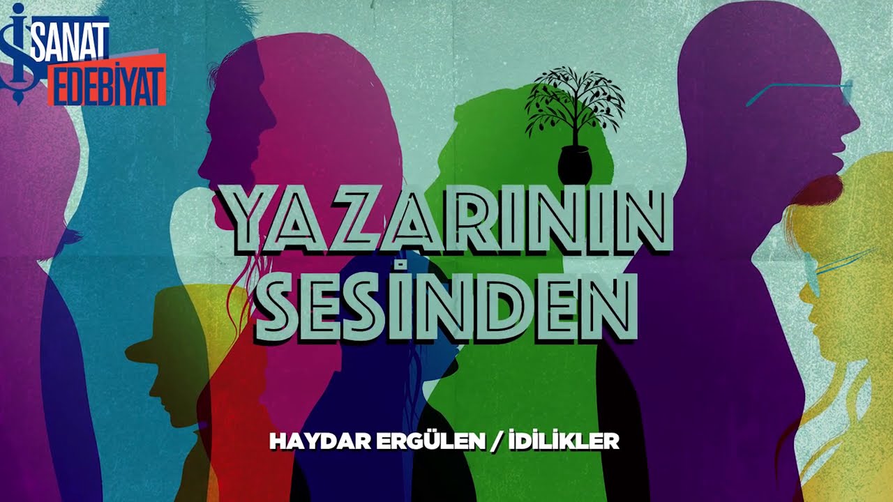 Haydar Ergülen "İdilikler" I Yazarının Sesinden - YouTube