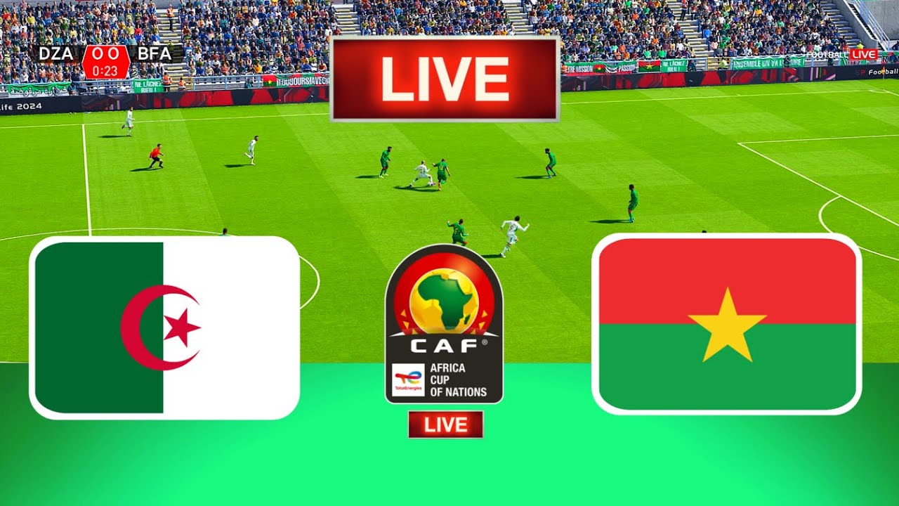 LIVE🔴| Algeria Vs Burkina Faso - Africa Cup of Nations | Live Football ...
