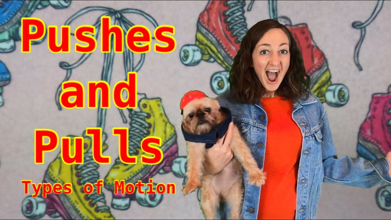 Pushes and Pulls / Types of Motion Lesson for Kids - YouTube