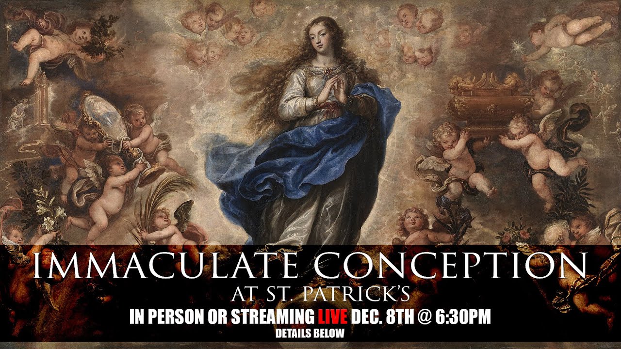 Immaculate Conception Live Stream at St. Patrick's - Dec 8th @ 6:30pm ...