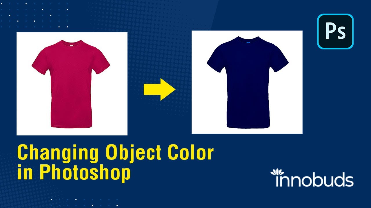 1 Minute tutorial for changing object color in photoshop!! | Innobuds ...