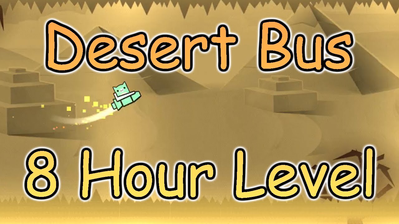 LONGEST LEVEL IN GD VERIFIED (8 hours long) Desert Bus 100% by ...