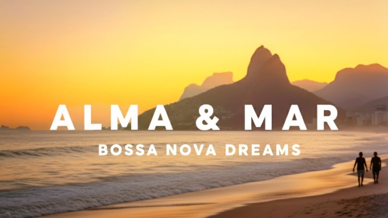 BOSSA NOVA epi.2 ALMA & MAR Vibes–Instrumental JE for Sunbathing ...
