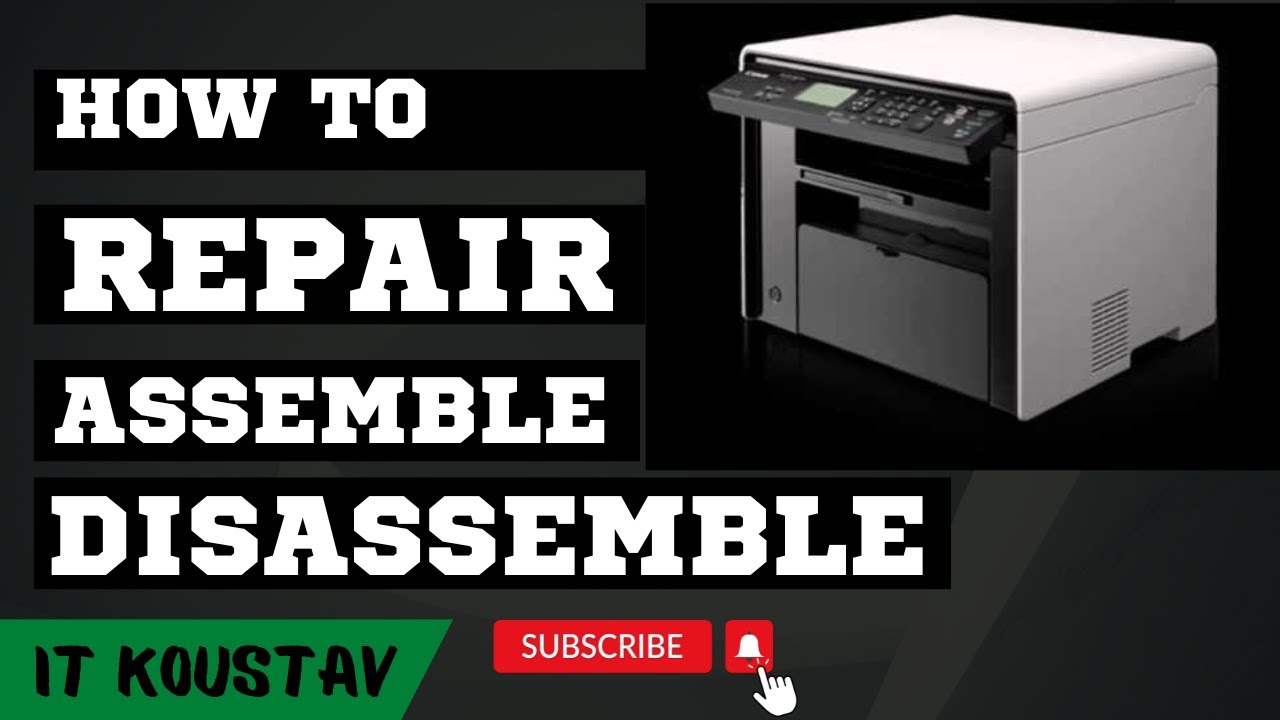 How to repair Canon imageclass MF4820d | How to Disassemble | How to ...