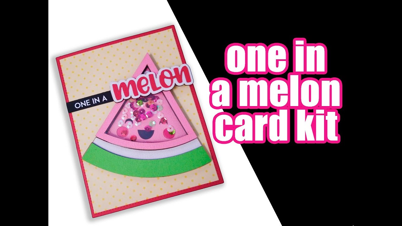 One In a Melon Shaker Card - YouTube