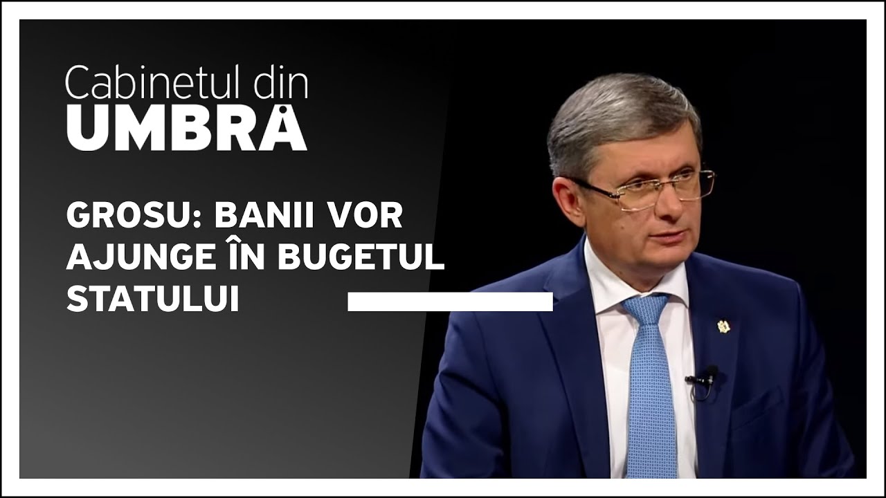 Igor Grosu: ”Banii vor ajunge în bugetul statului” - YouTube