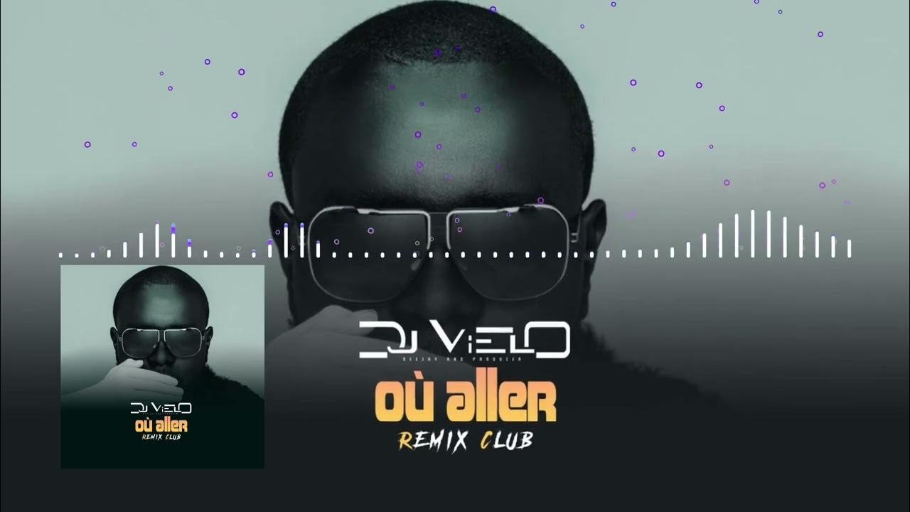 Dj Vielo X Où Aller - Gims Remix Club - YouTube