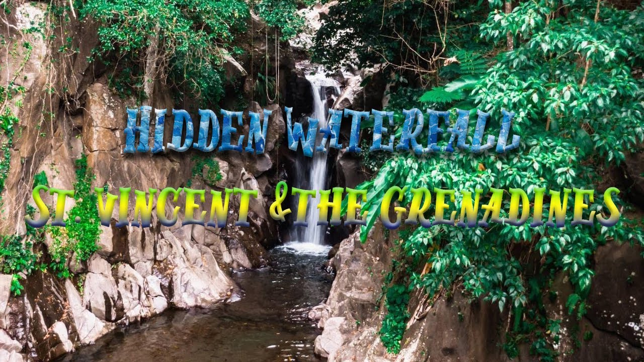 Hidden Waterfall In Georgetown - St. Vincent and The Grenadines - YouTube