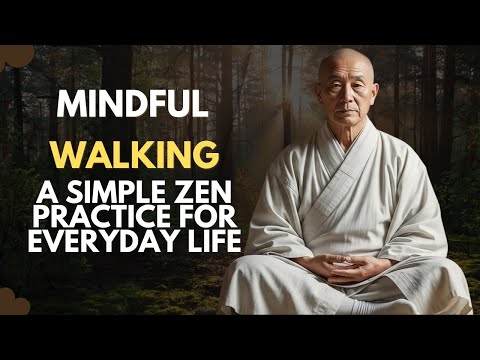 How to Practice Mindful Walking - Step by Step Zen Method | Zen Master Daishi