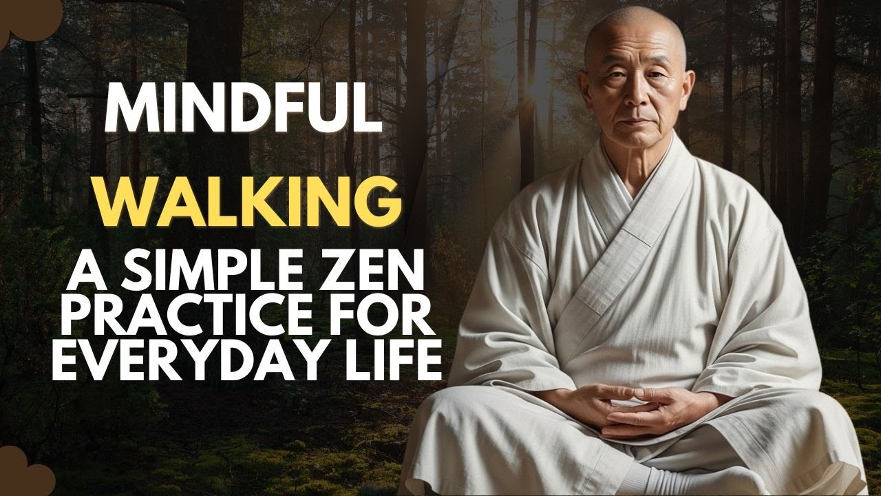 How to Practice Mindful Walking - Step by Step Zen Method | Zen Master ...