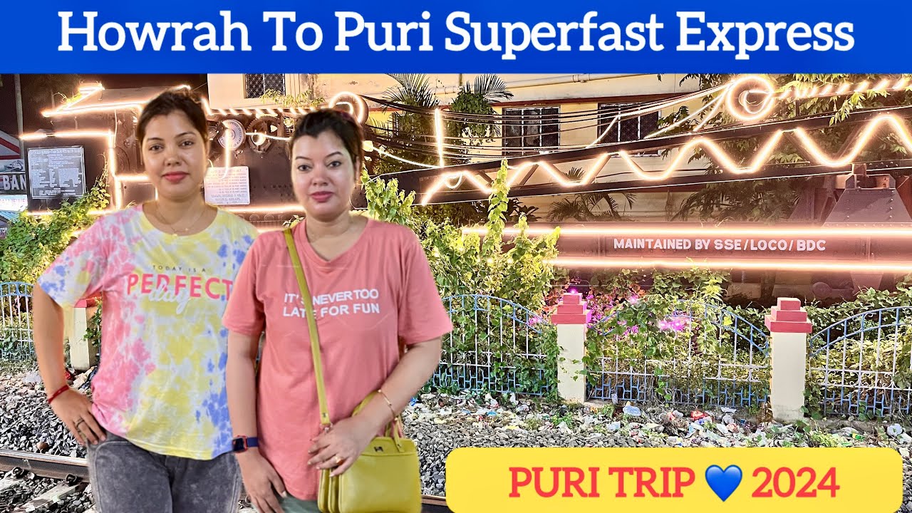 Howrah To Puri Superfast Express || Puri Trip 💙 2024 - YouTube