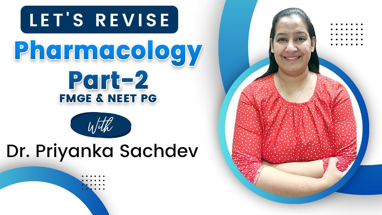Pharmacology Rapid revision (Part - 2) Dr Priyanka Sachdev | FMGe ...