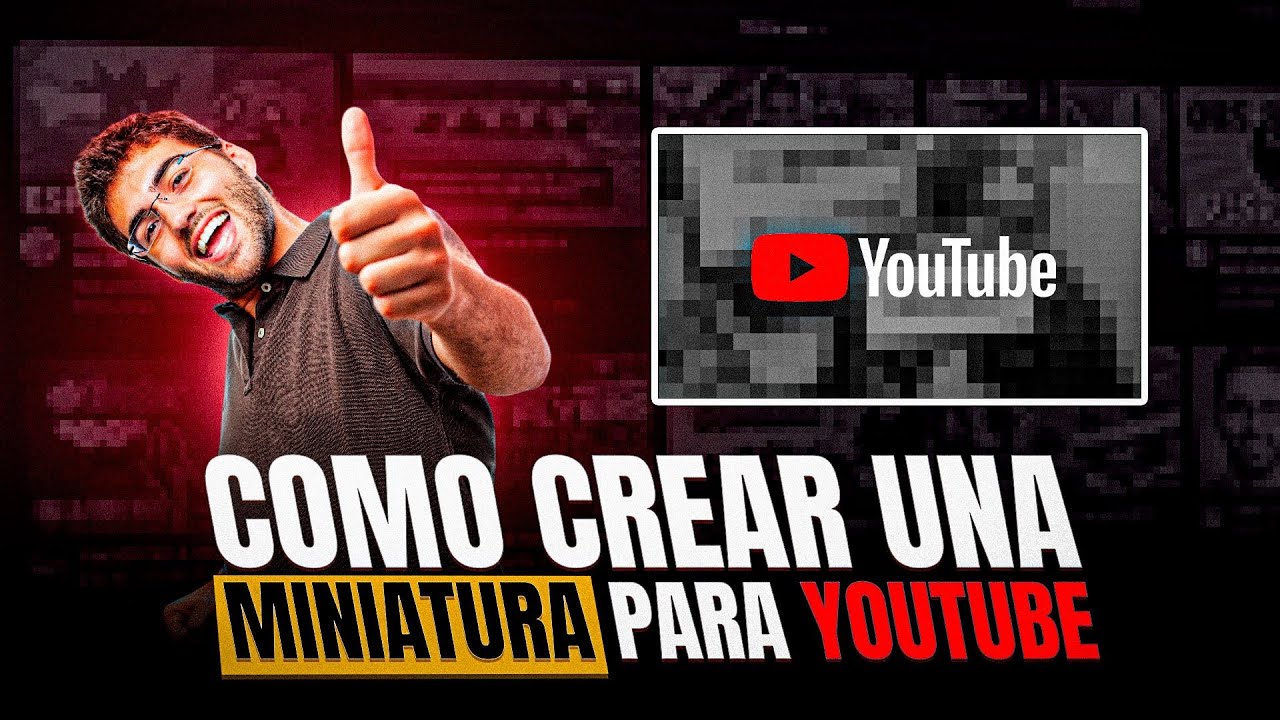 Cómo Hacer Miniaturas para YouTube - YouTube