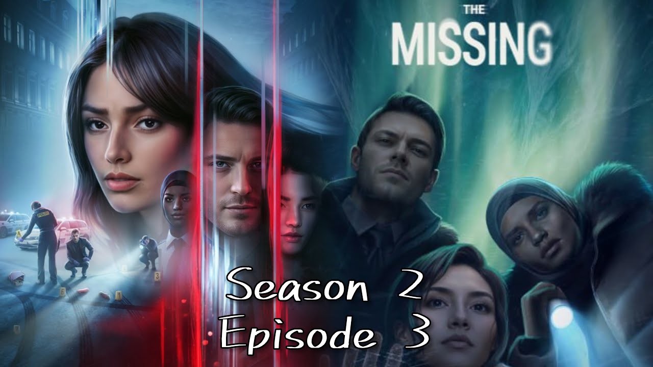 THE MISSING: Season 2 Episode 3 ️YASIN ️/Inference 🧠 - YouTube