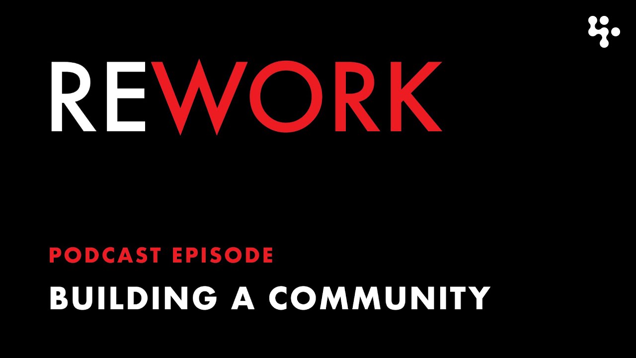 Building a Community – REWORK - YouTube