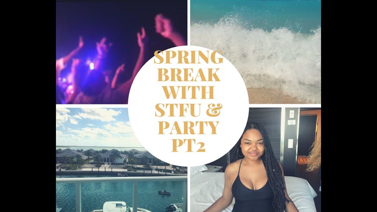 College Spring Break Part 2! | STFU & Party - YouTube