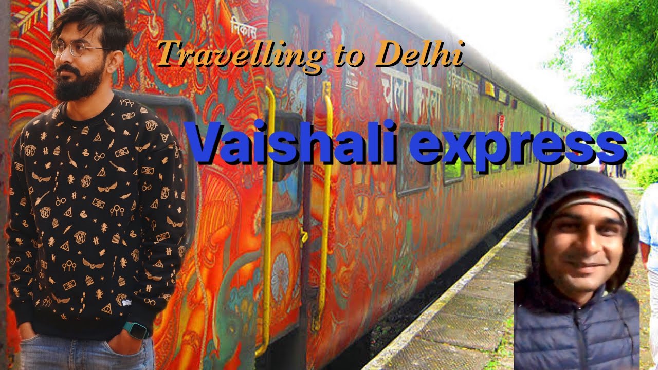 Traveling to delhi || Vaishali express || - YouTube
