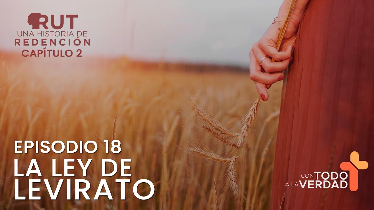 Episodio 18 | La ley de Levirato | Rut, una historia de redención - YouTube