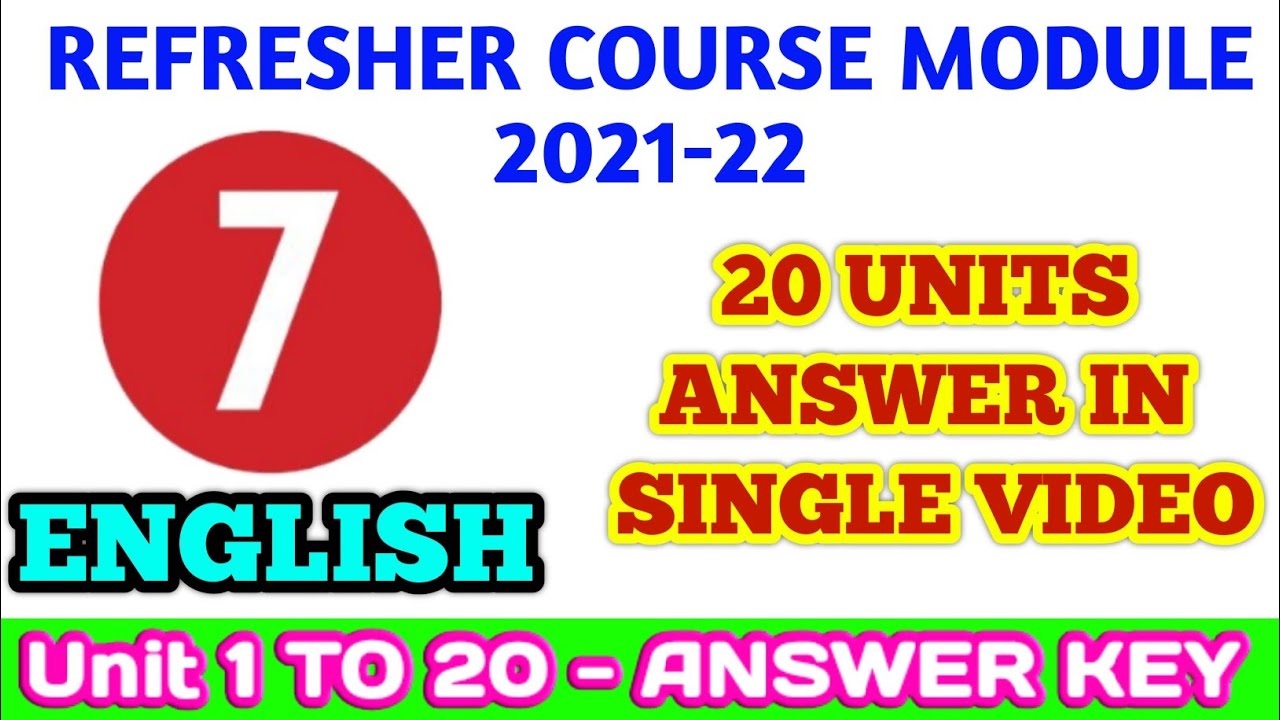 CLASS 7 ENGLISH REFRESHER COURSE MODULE ANSWER KEY (UNIT 1 TO 20) - YouTube