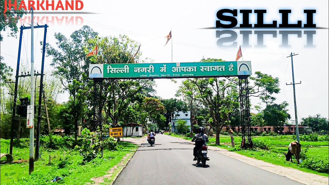 SILLI CITY || CAPITAL CITY OF JHARKHAND || SILLI RANCHI JHARKHAND ...