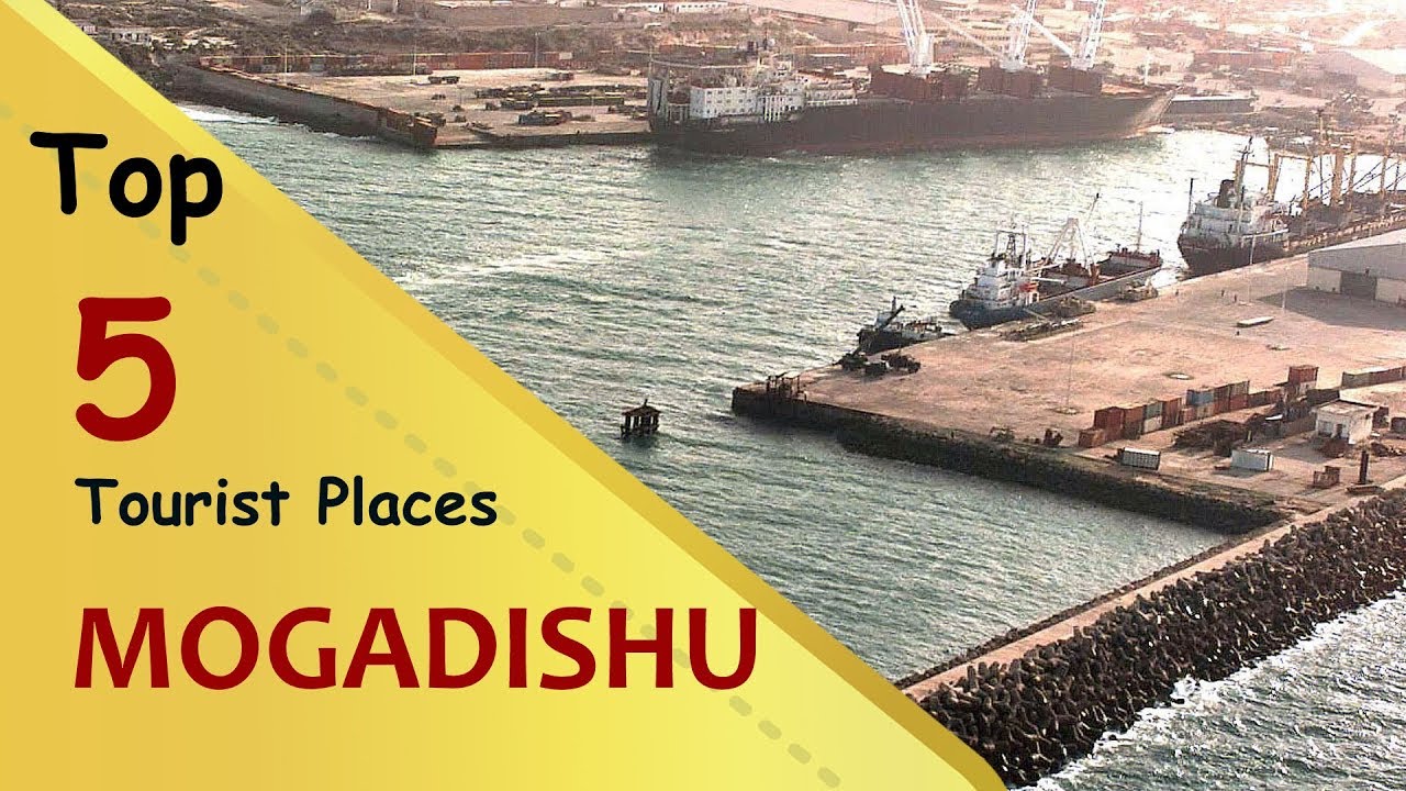 "MOGADISHU" Top 5 Tourist Places | Mogadishu Tourism | SOMALIA - YouTube