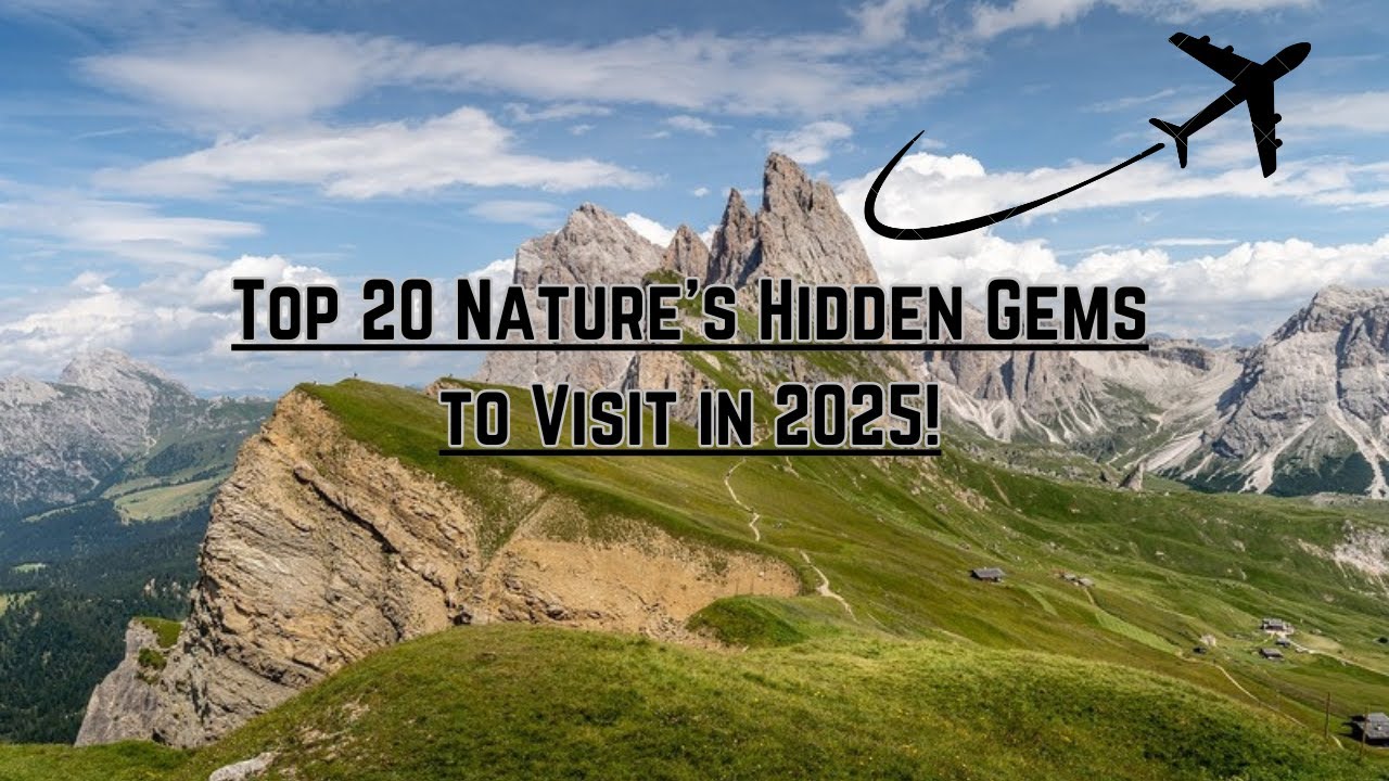 Top 20 Nature’s Hidden Gems to Visit in 2025! - YouTube