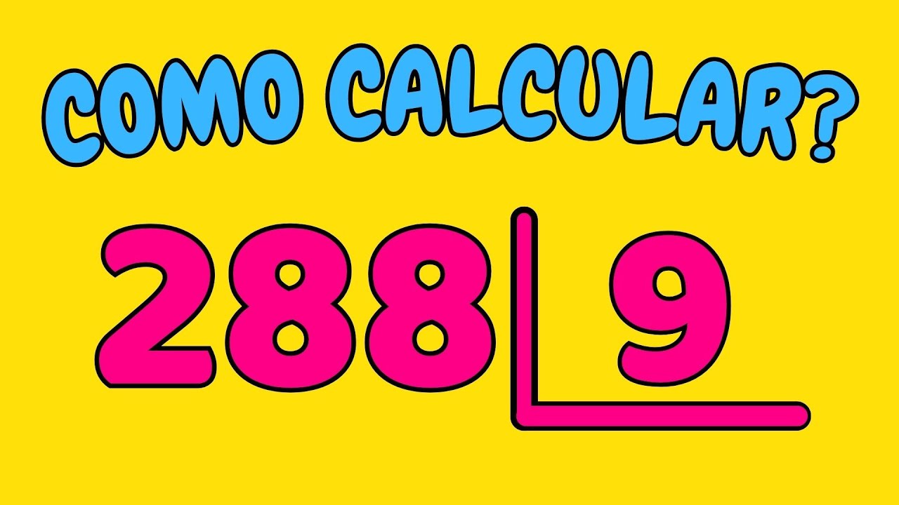 COMO CALCULAR 288 DIVIDIDO POR 9?| Dividir 288 por 9 - YouTube