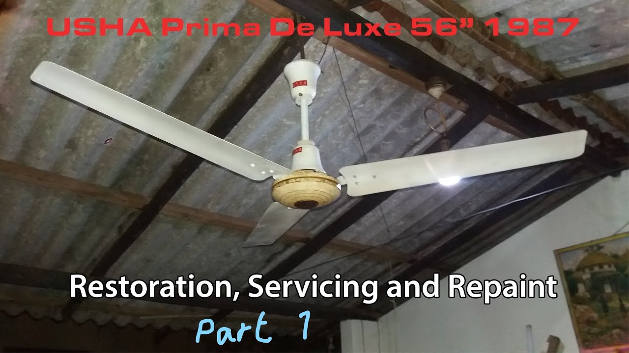 USHA Prima De-Luxe Ceiling Fan 1987 - Servicing and Overview - Part 1 ...
