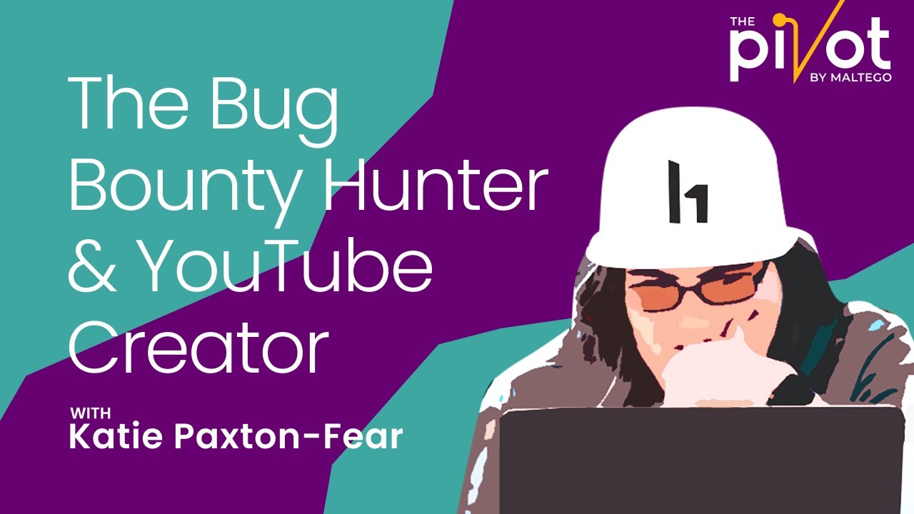 The Pivot | Katie Paxton-Fear: The Bug Bounty Hunter & YouTube Creator ...