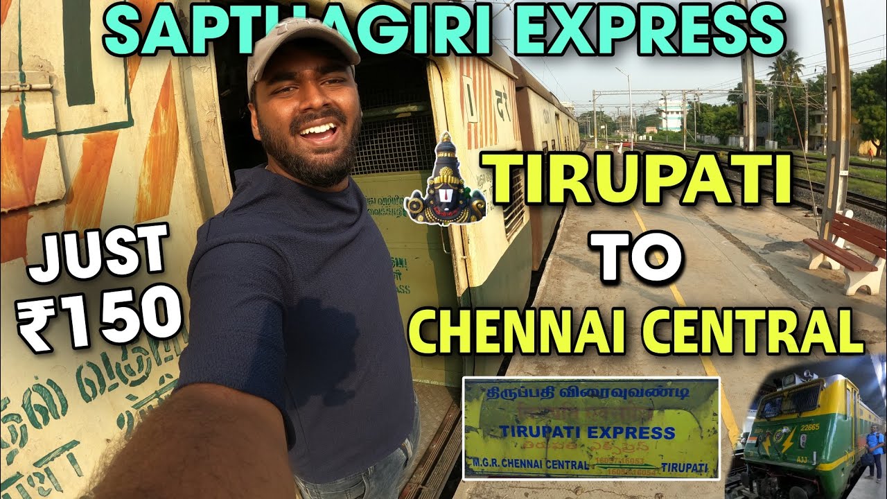 🚂SAPTHAGIRI EXPRESS TRAVEL VLOG!!! Tirupati To Chennai | Best Train to ...