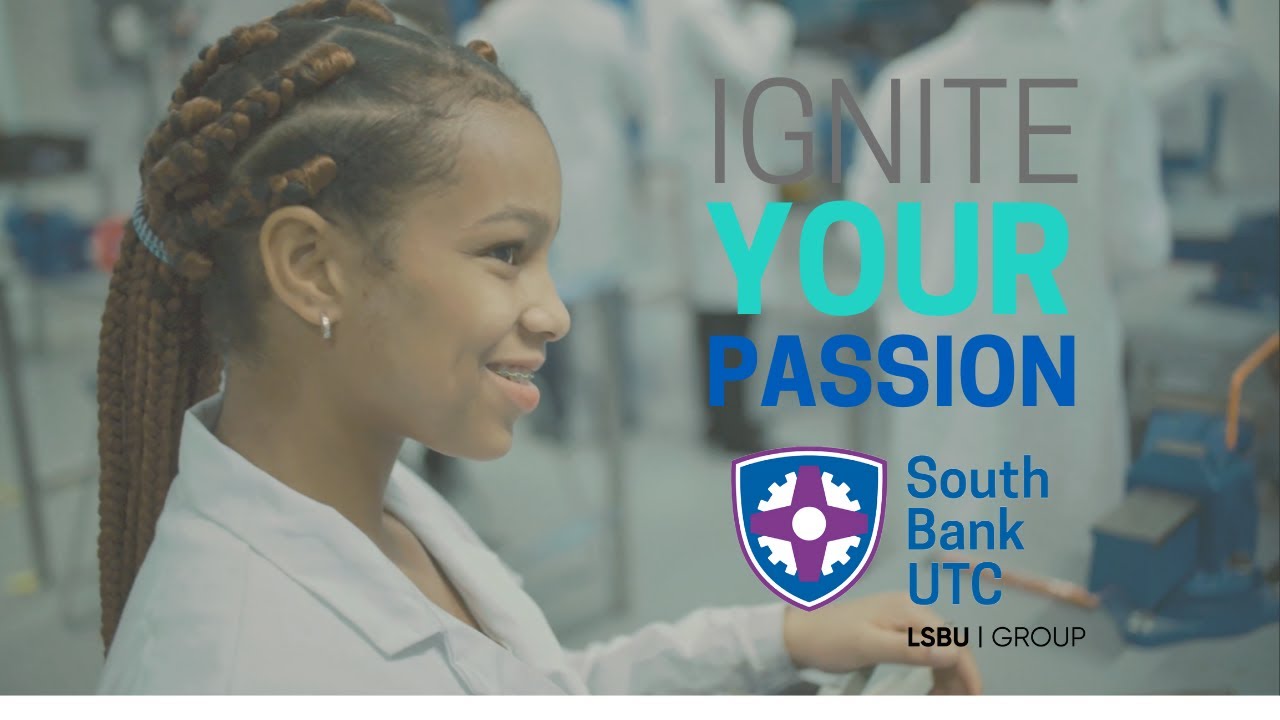 Ignite Your Passion | South Bank UTC - YouTube