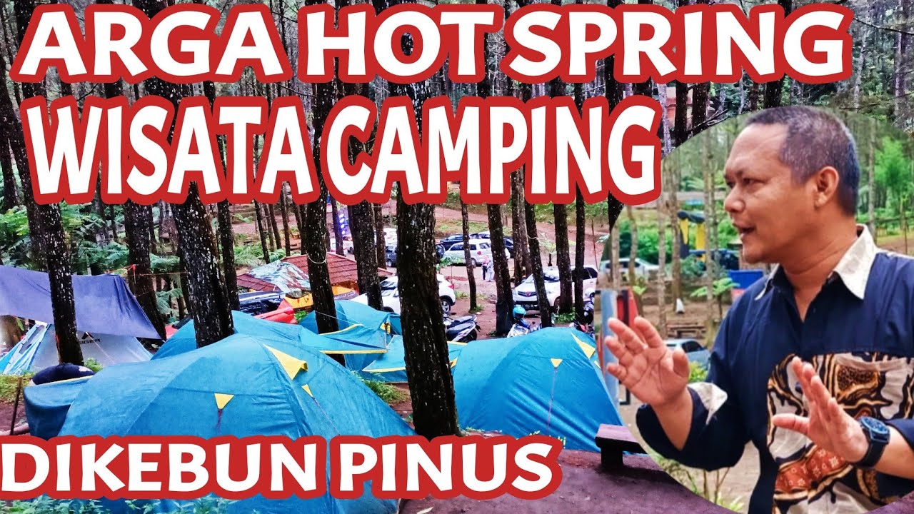 ARGA HOT SPRINGS WISATA CAMPING KEBUN PINUS - YouTube
