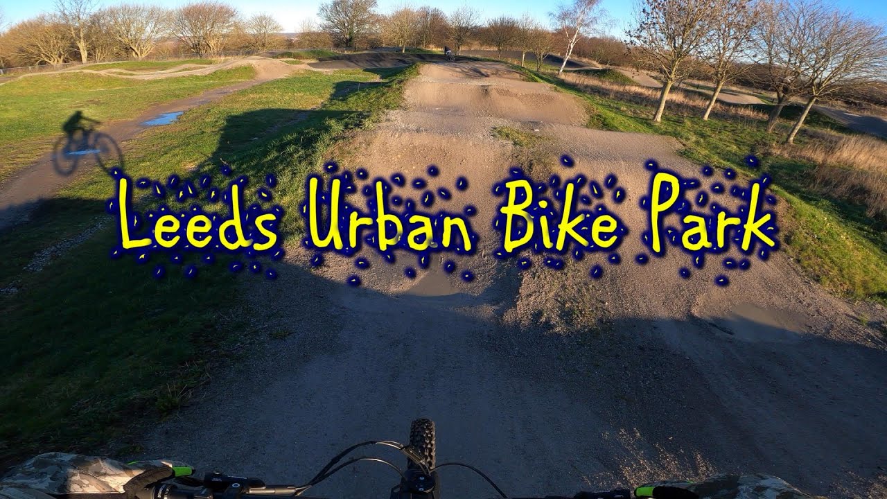 Leeds Urban Bike Park - YouTube